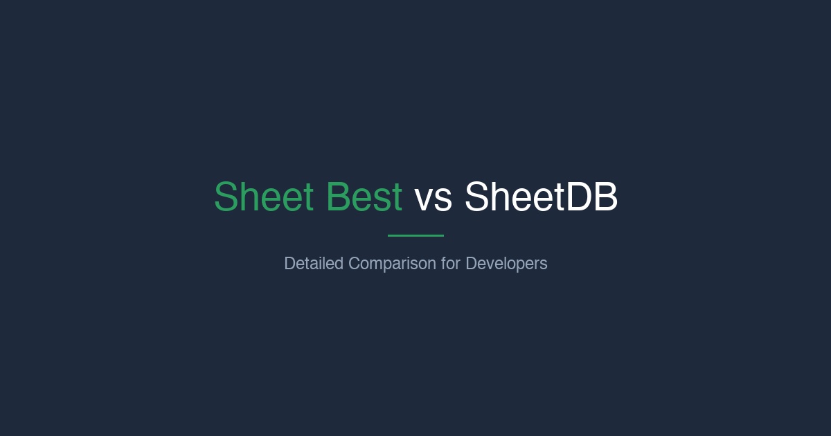 Sheet Best vs SheetDB: Detailed Comparison for Developers | Sheet Best